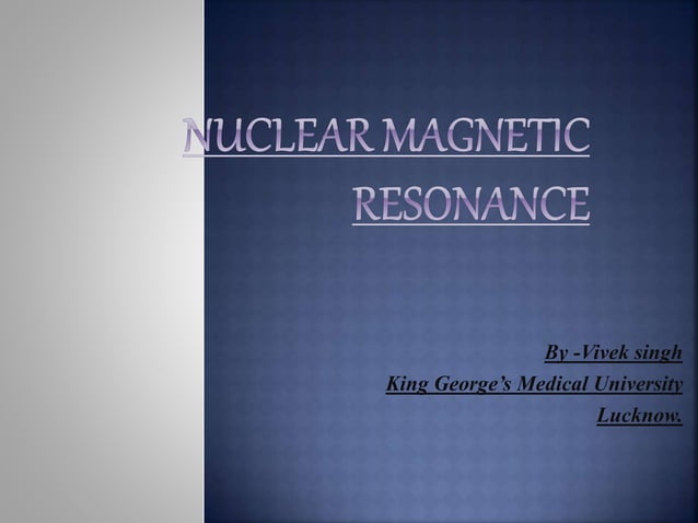 Nuclear magnetic resonance 1 | PPT
