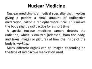 Nuclear medicine and its applications | PPTX