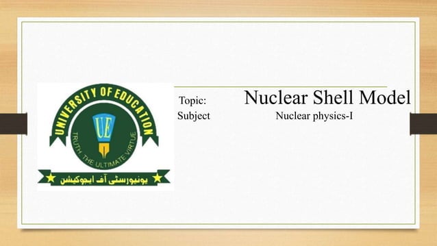 Nuclear Shell models | PPTX