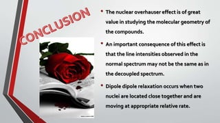 Nuclear overhauser effect | PPTX