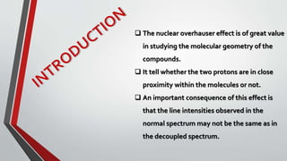Nuclear overhauser effect | PPTX