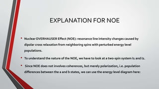 Nuclear overhauser effect | PPTX