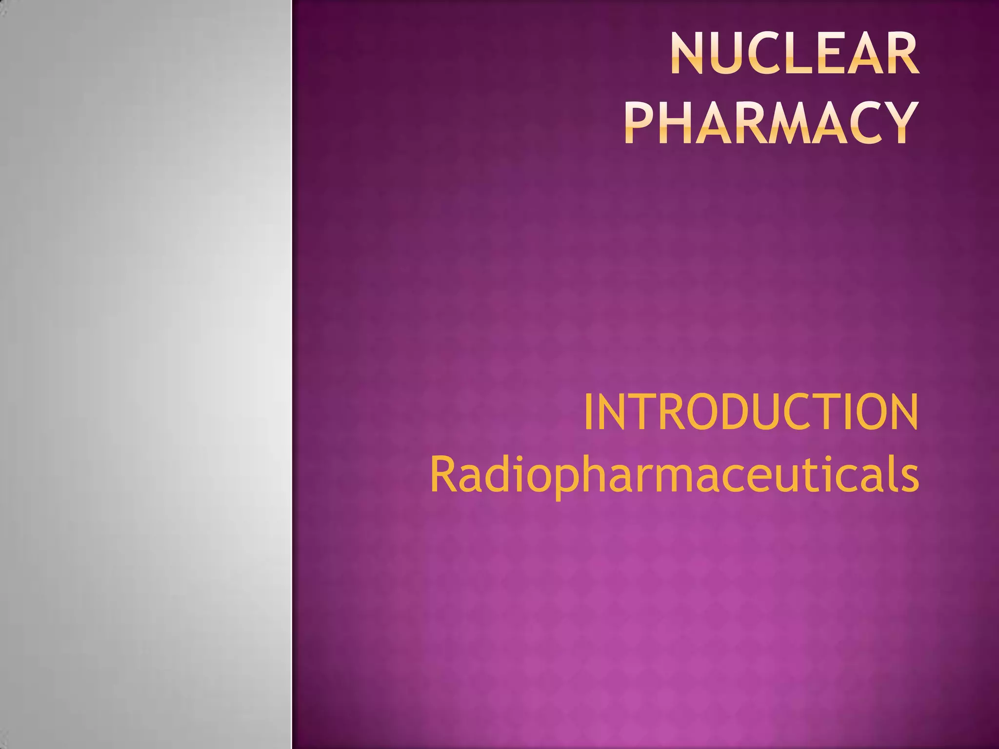 Nuclear pharmacy | PPTX