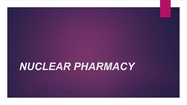 Nuclear pharmacy part 2 | PPT