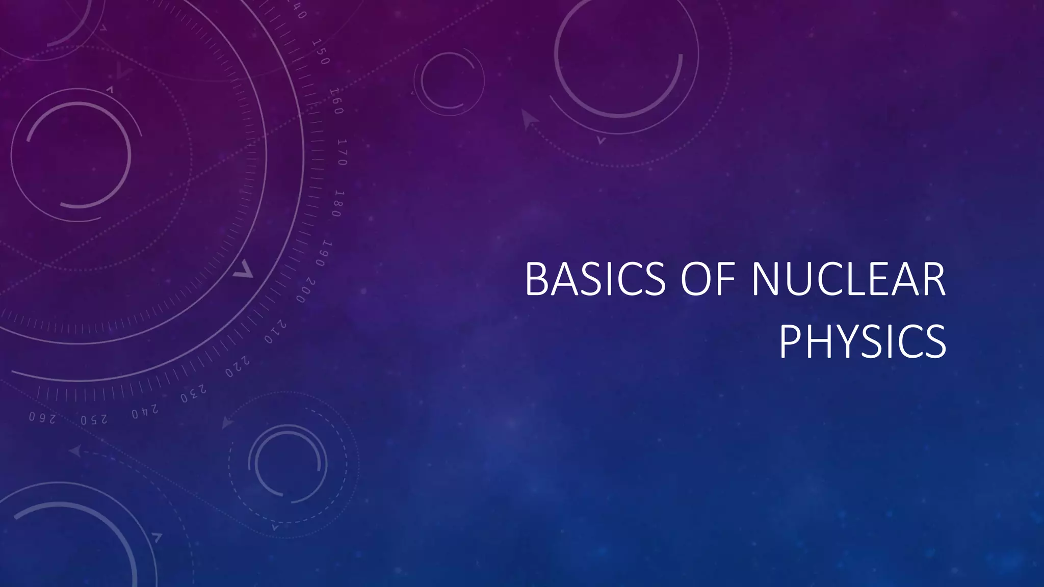 Nuclear physics ppt | PPTX | Chemistry | Science
