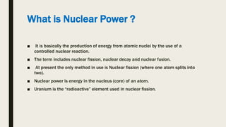 Nuclear power - Boon or Bane | PPTX