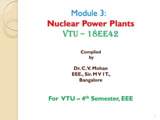 Nuclear power plant - IV Semester PGE Module 3- VTU | PDF