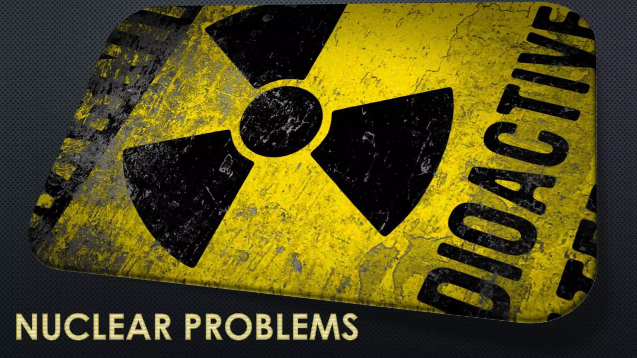 Nuclear problems presentation | PPTX
