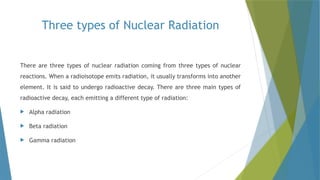 Nuclear Radiation explained in detail.pptx