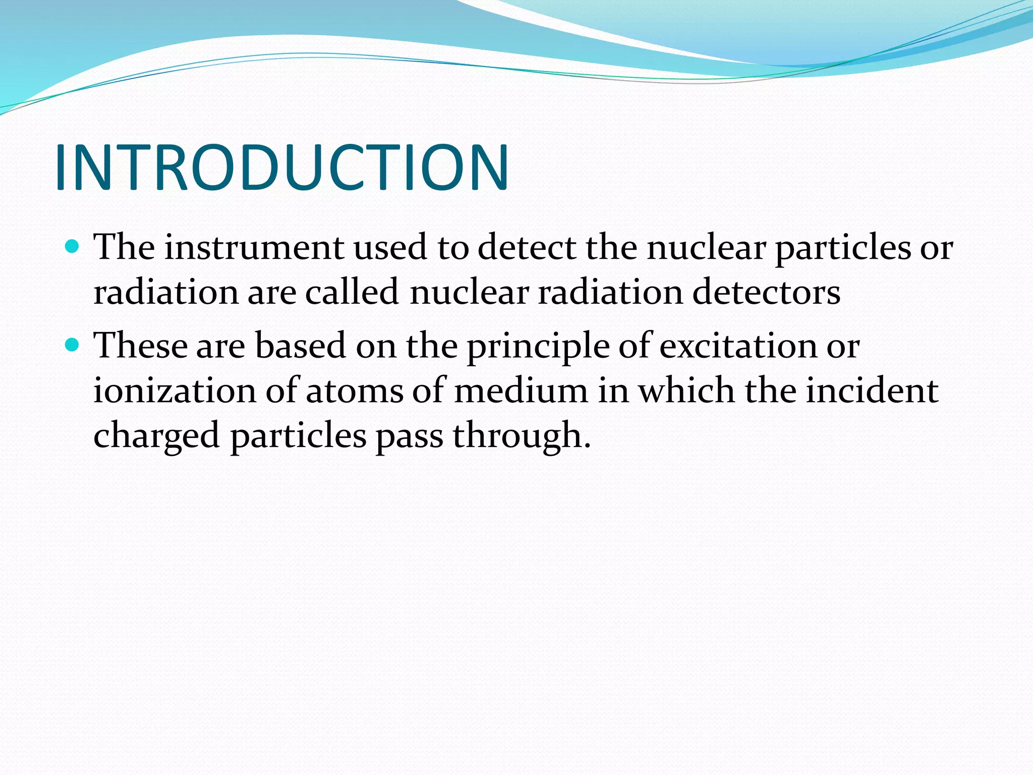 Nuclear radiation detecters | PPTX