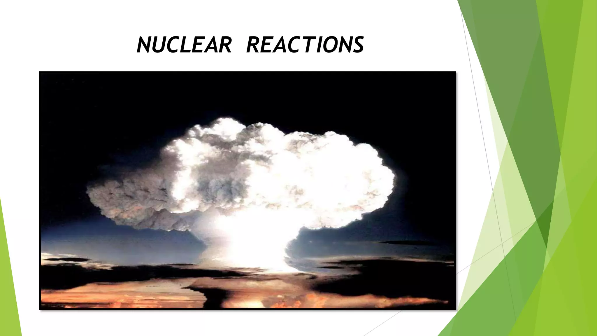 Nuclear reactions | PPTX