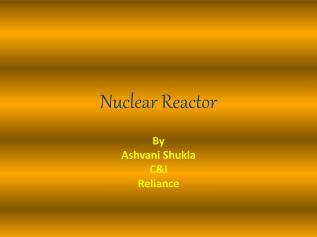 Nuclear reactor | PPTX