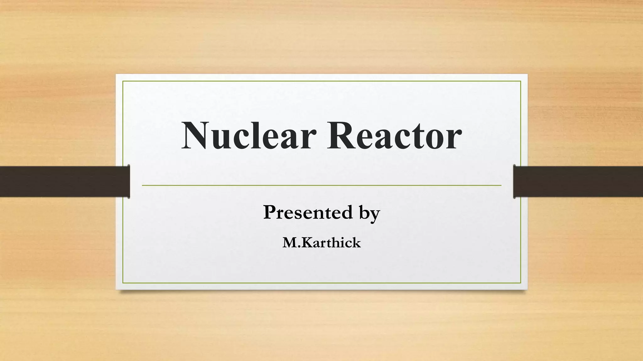 Nuclear reactor | PPT