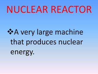NUCLEAR REACTOR.pptx