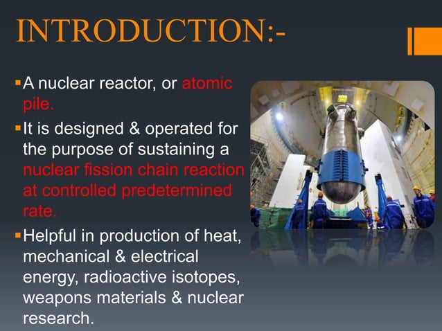 Nuclear reactors to produce electricity | PPTX