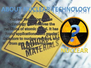 Nuclear Technology | PPTX
