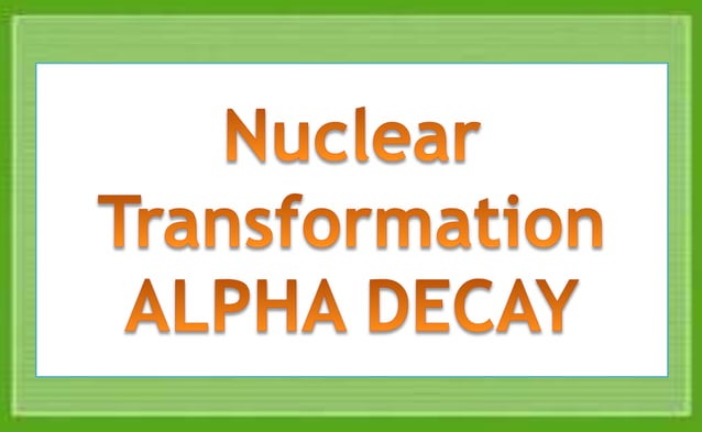 Nuclear transformation (physics) | PPTX | Chemistry | Science