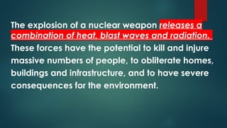 nuclear warfare effects described in brieff | PPTX