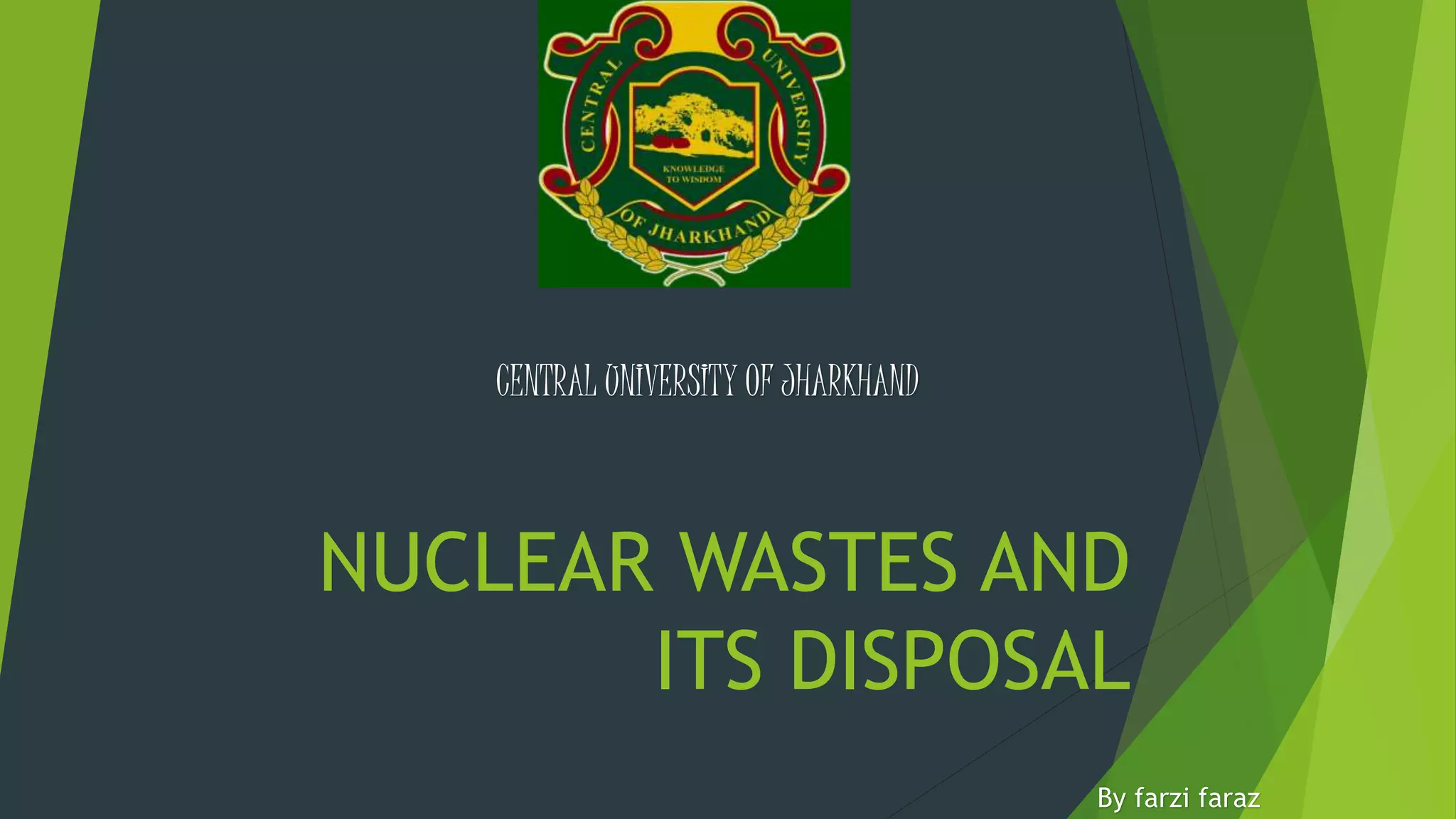 Nuclear wastes and its disposal my ppt | PPTX