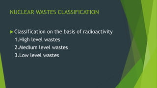 Nuclear wastes and its disposal my ppt | PPTX
