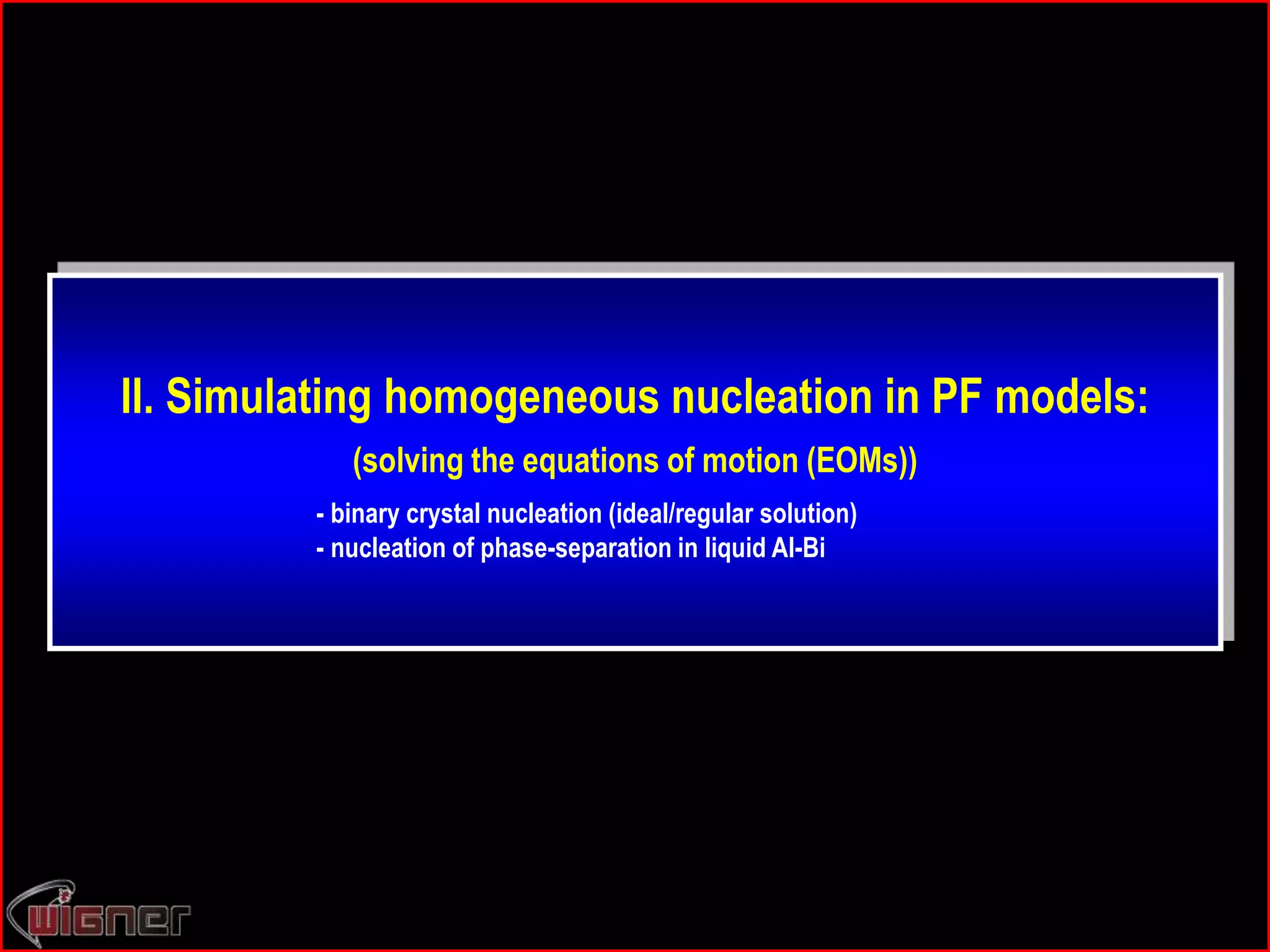 Phase Field Modeling Of Crystal Nucleation Ii Comparison With Simulations And Experiments