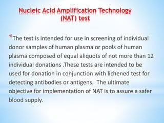 Nucleic acid amplification technology (nat) test | PPTX