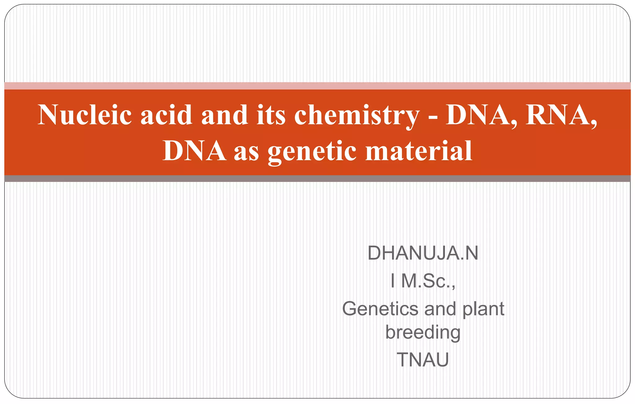 Nucleic Acid And Its Chemistry Dna As Genetic Material Ppt