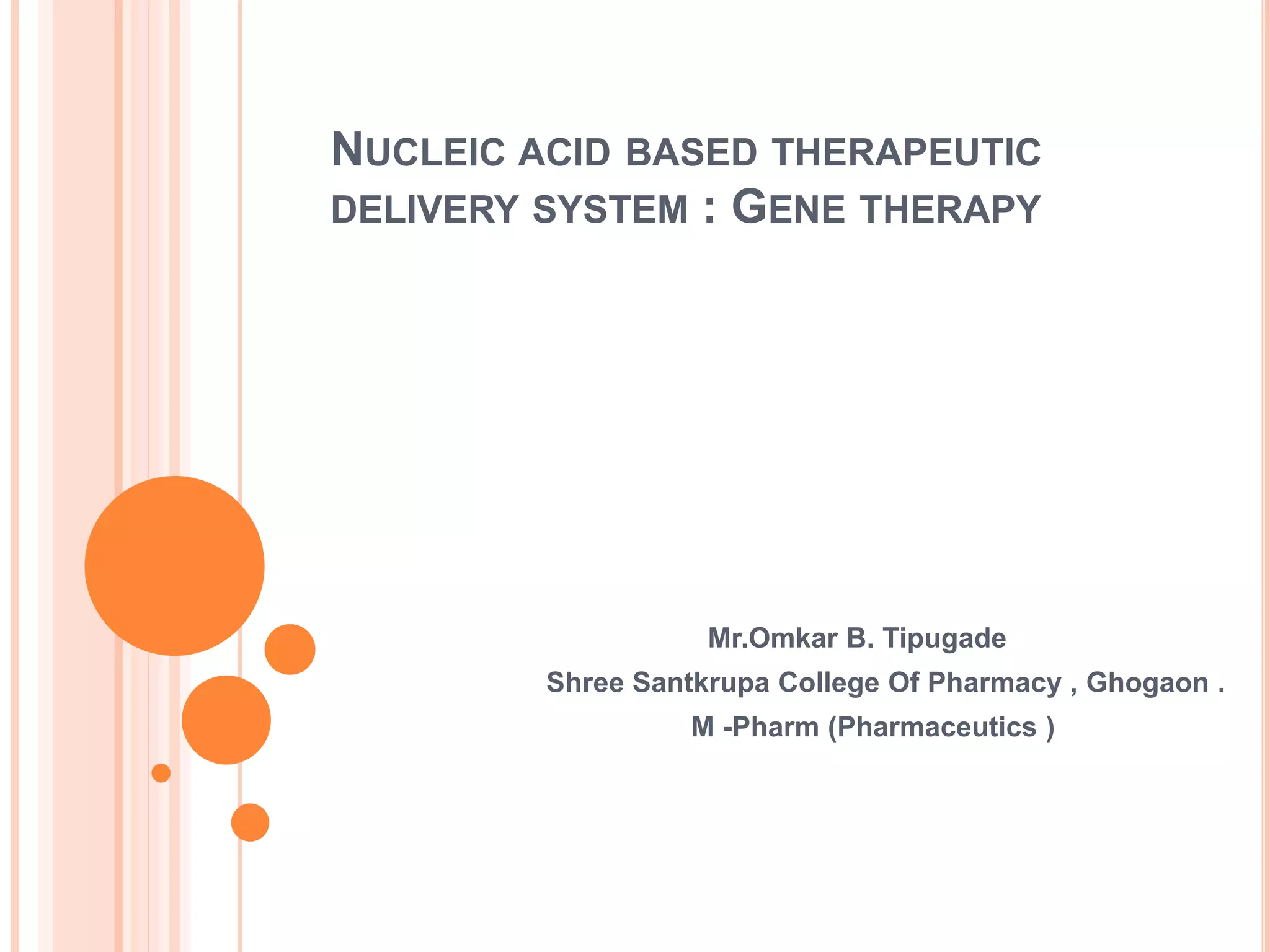 Nucleic acid based therapeutic delivery system | PPTX