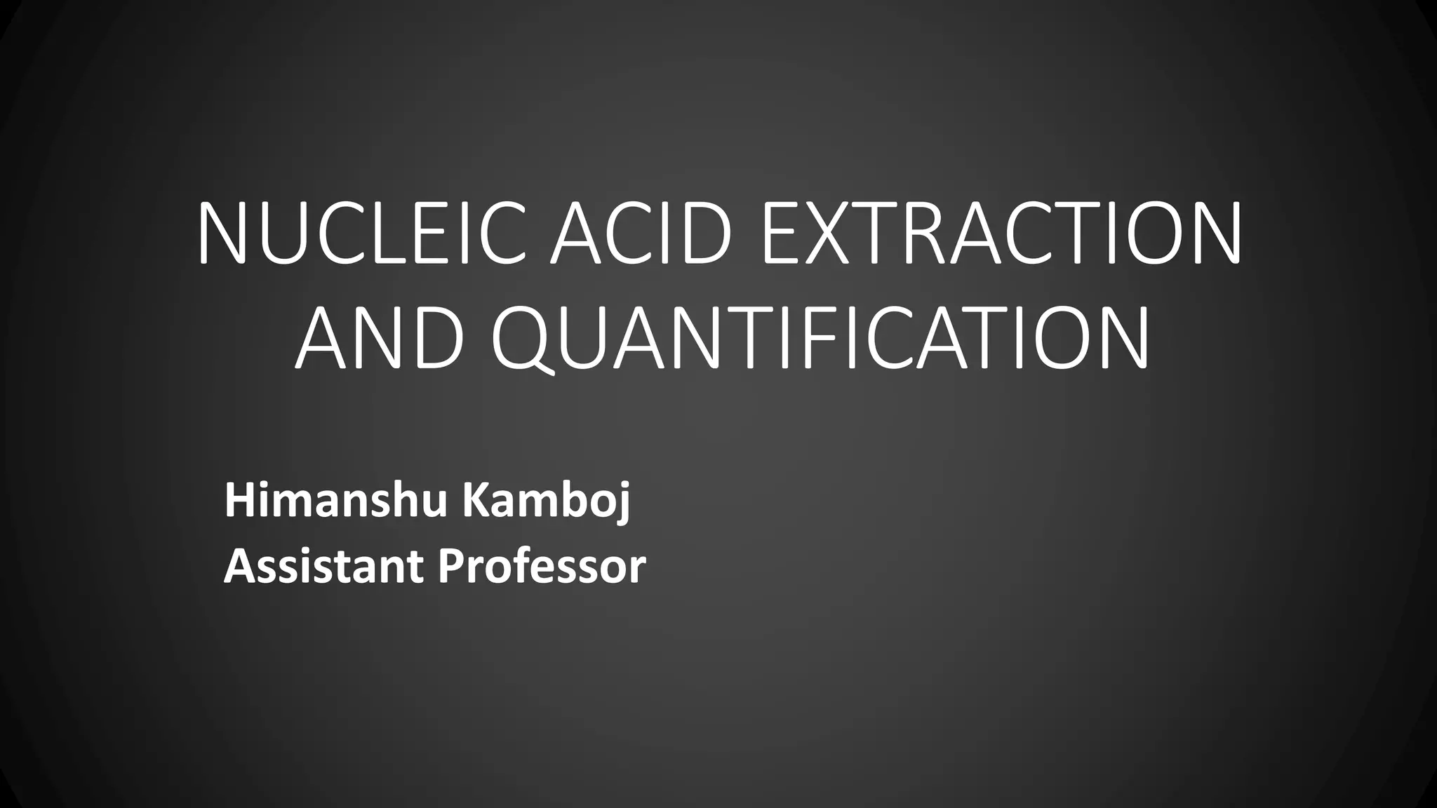 Nucleic acid extraction himanshu | PPTX