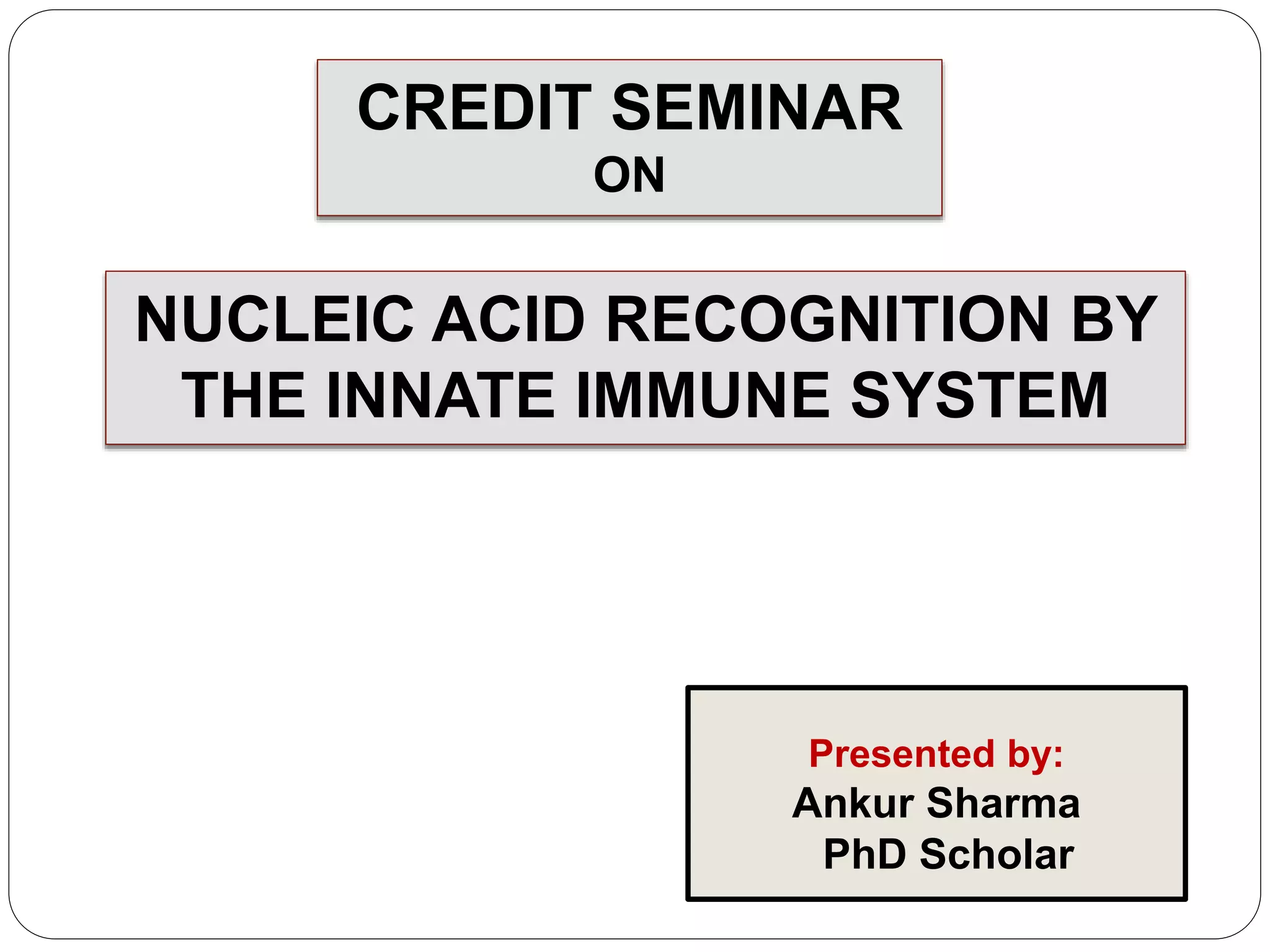 Nucleic acid recognition by the innate immune system | PPT