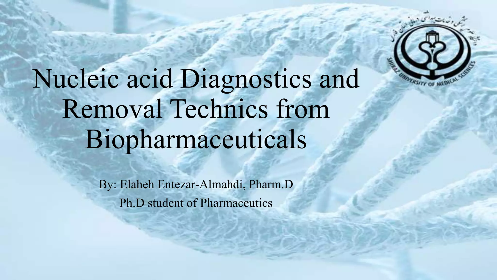 Nucleic acid diagnostic and removal technics from biopharmaceuticals | PPTX