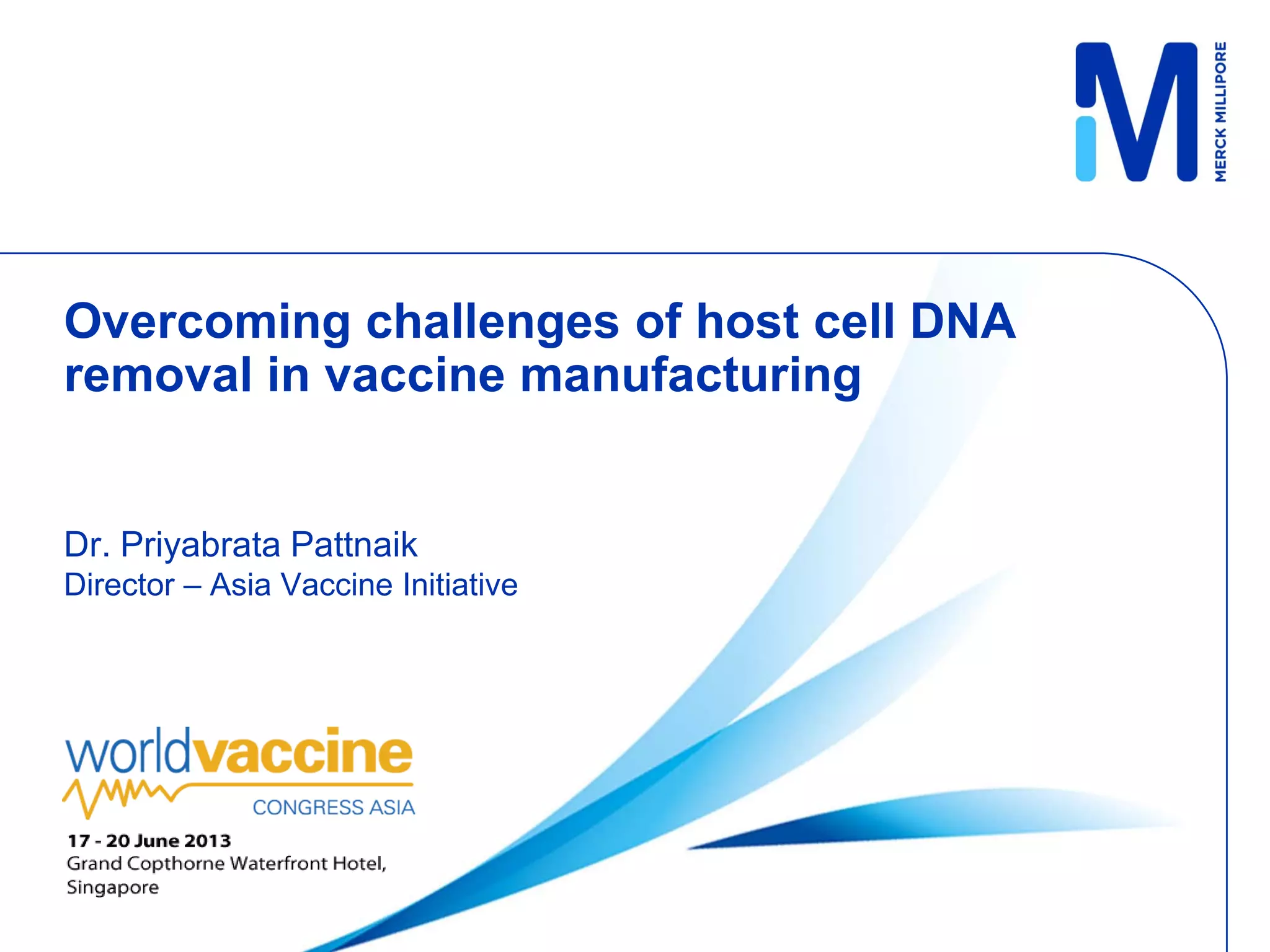 Overcoming challenges of host cell DNA removal in vaccine manufacturing ...