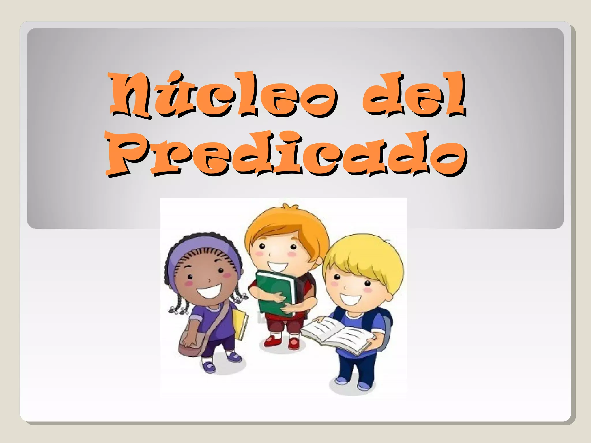 Nucleo del predicado | PPT