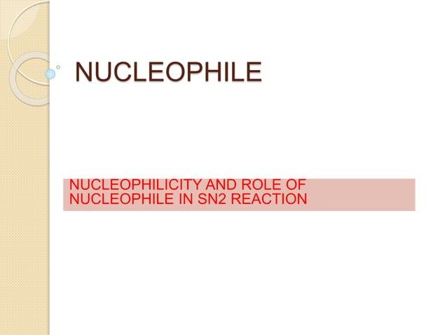 Nucleophile and nucleophilicity | PPTX | Chemistry | Science
