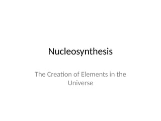 Nucleosynthesis_Presentation.pptx-short ppt | PPTX