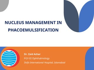 Nucleus management during phaco surgery.ppt