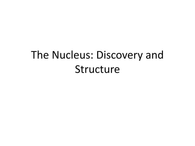 Nucleus Discovery Presentation ppt.pptx. | PPTX
