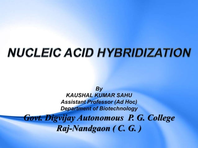 Nucleic acid hybridization by kk | PPTX | Chemistry | Science
