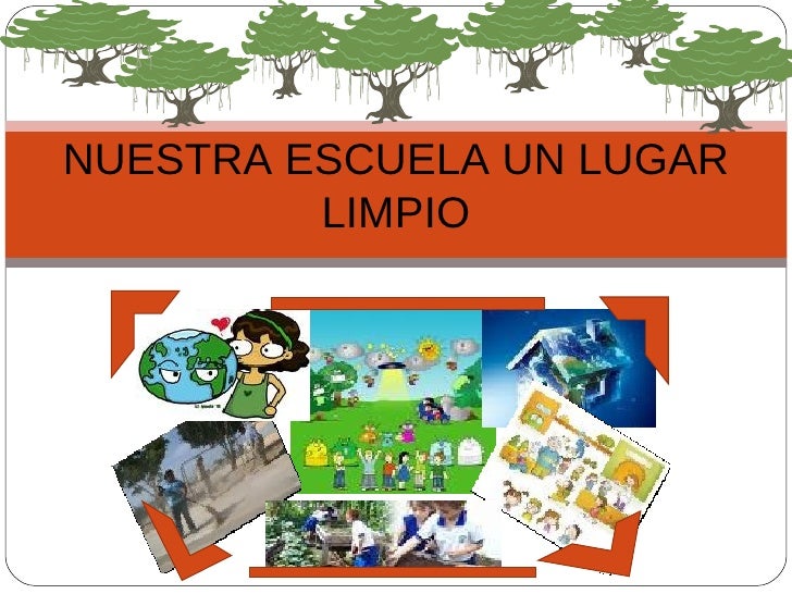 Nuestra escuela un lugar limpio