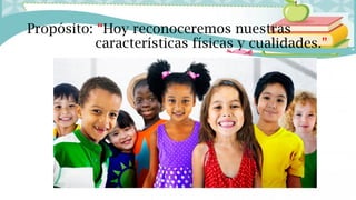 Nuestras características físicas y cualidades.pptx