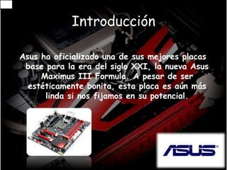 placa madre ASUS MAXIMUS III FORMULA | PPTX