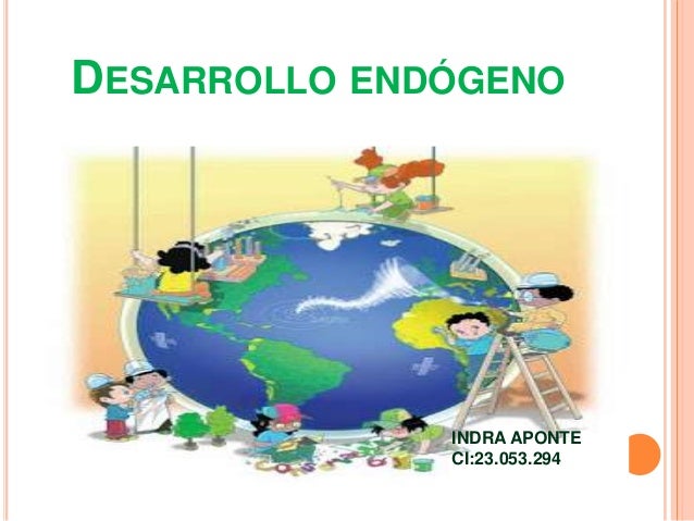 DESARROLLO ENDOGENO