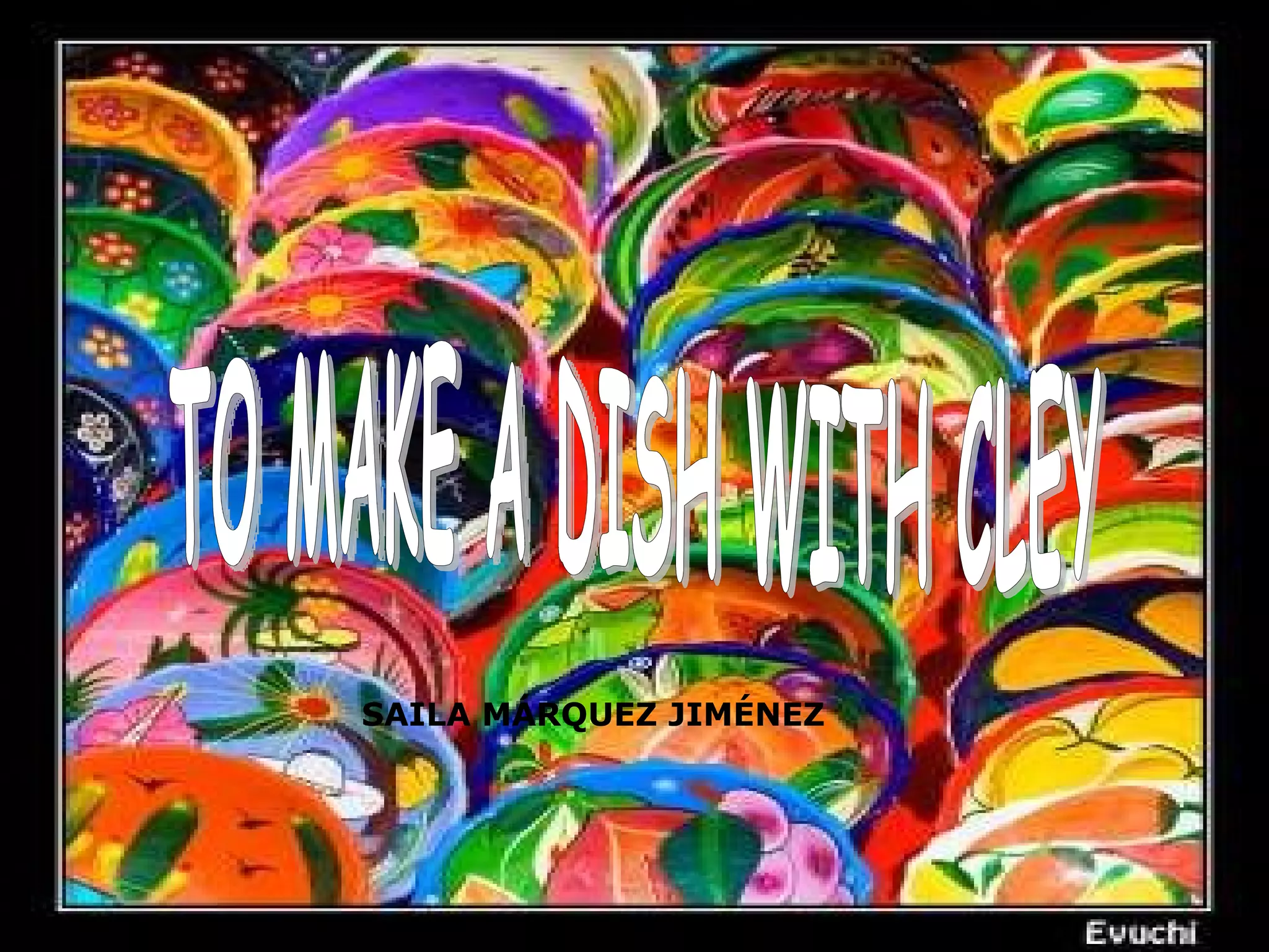 to make a dish with clay | PPT