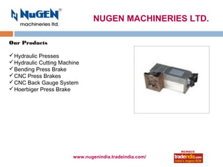Nugen Machineries Ltd | PPT | Manufacturing Industry | Industries