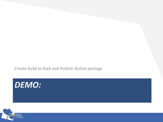 Distribute your code with NUget and build vNext | PPTX | Web Development | Internet