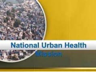 National urban health mission | PPTX