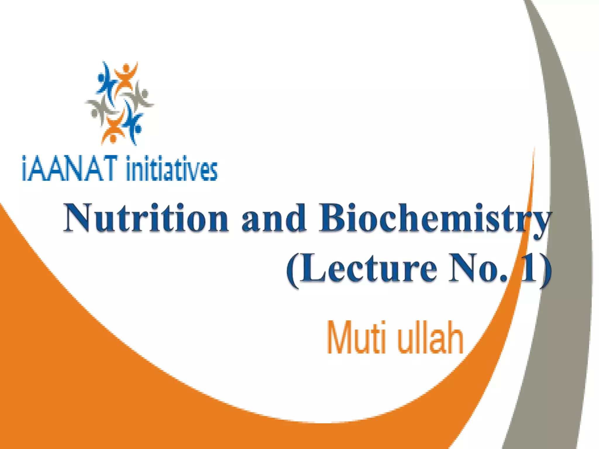 Nutrition and relation to biochemistry lecture no 1 | PPTX