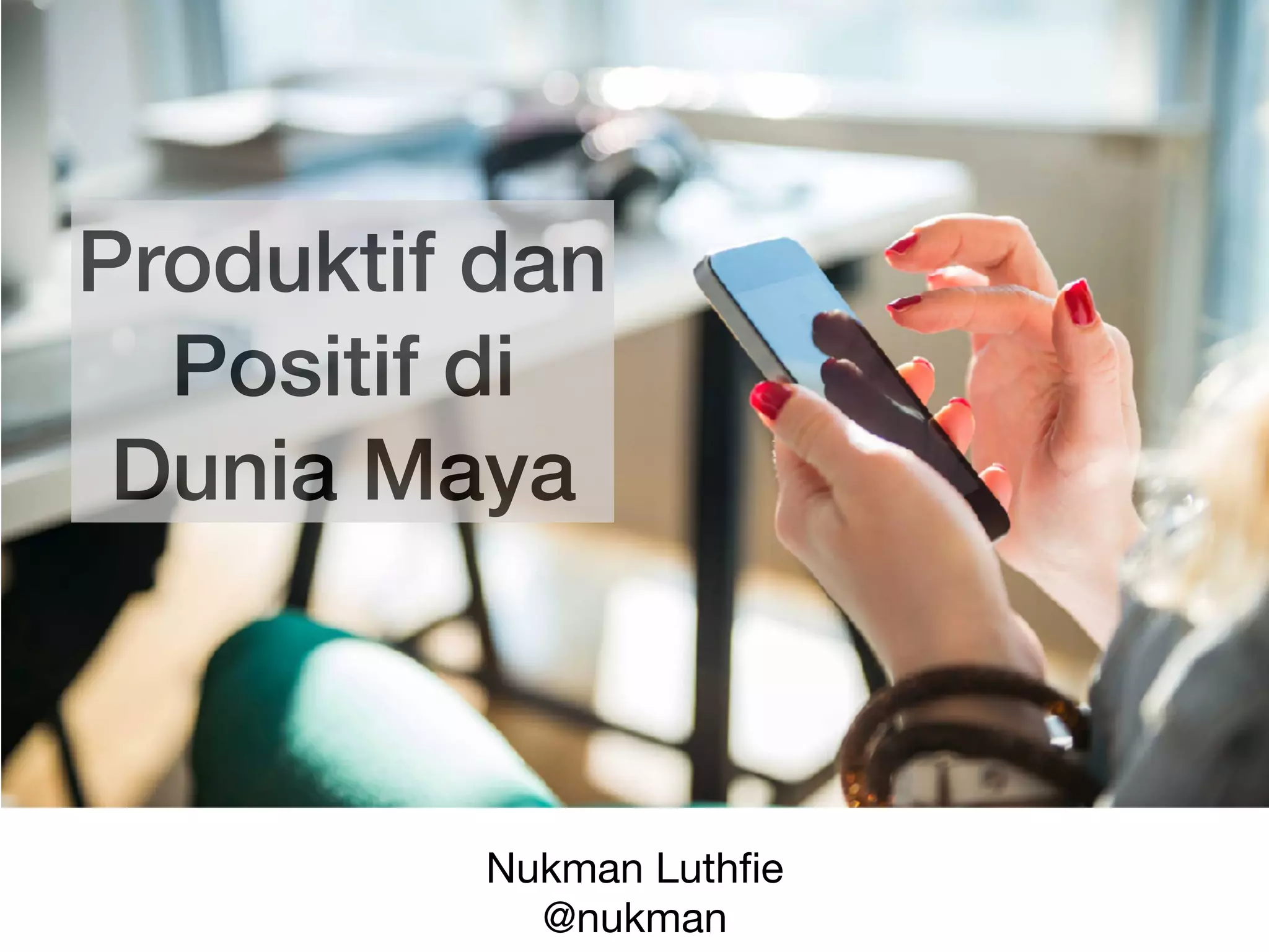 Hidup Produktif dan Positif di Dunia Maya | PPT