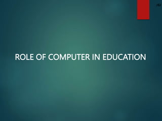Role of computer in education.pptx