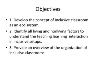 Organizing inclusive class room | PPT